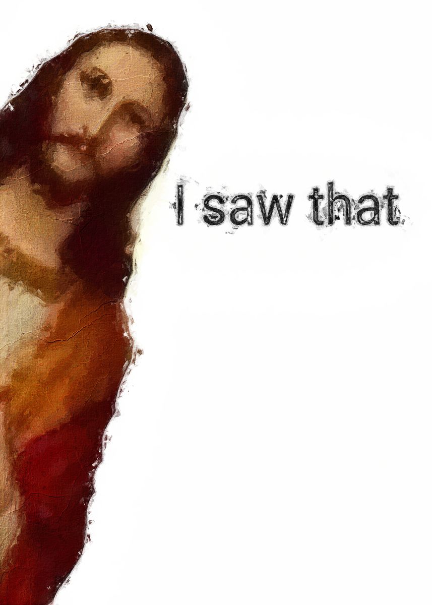 'I Saw That Meme' Poster, picture, metal print, paint by Meme Daily ...