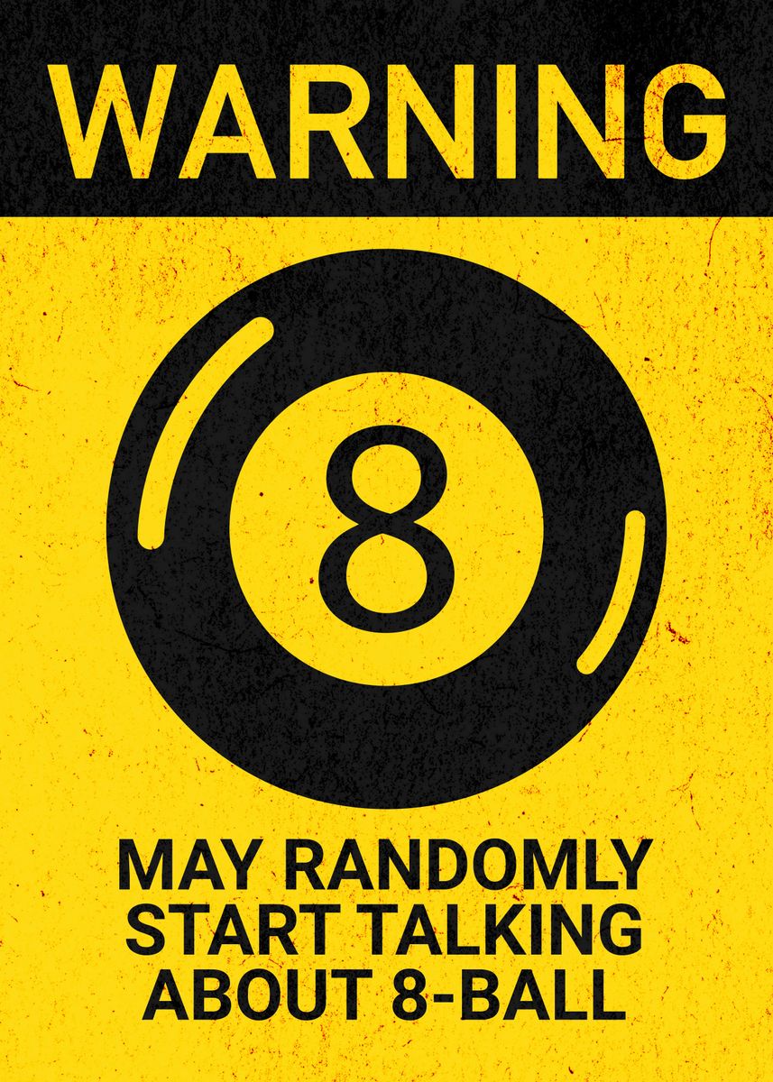 'WARNING 8 BALL TALK' Poster, picture, metal print, paint by Atomic ...