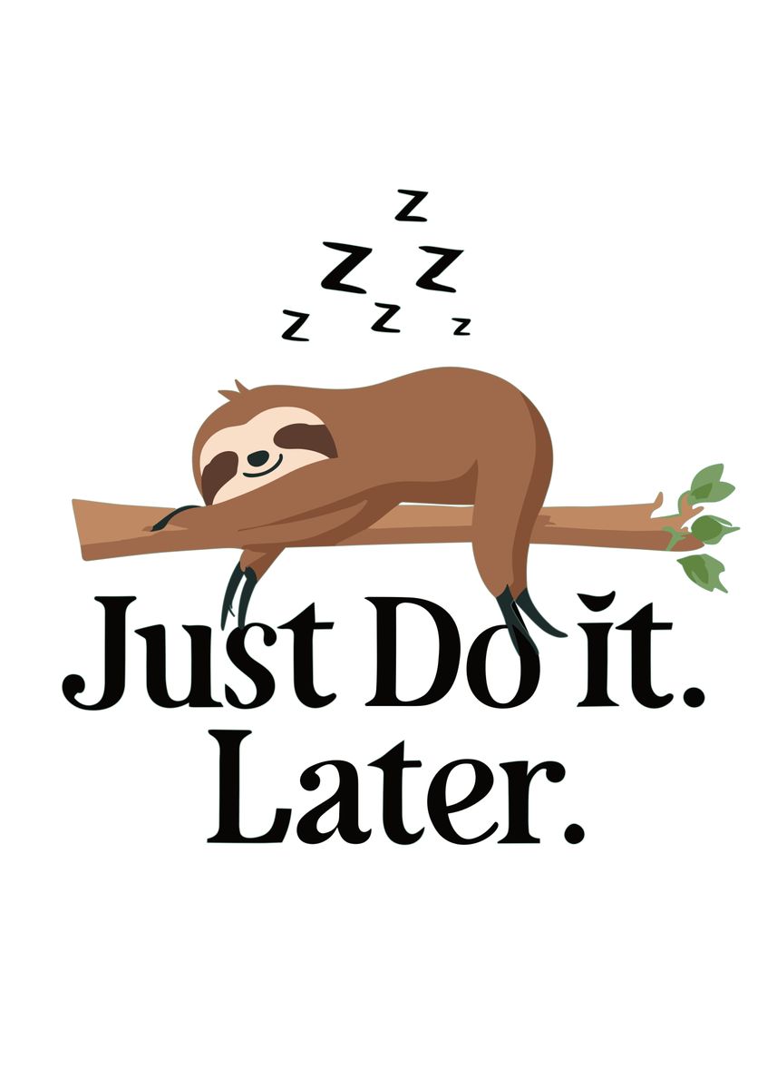 'Sloth Sloth Saying Sloth' Poster, picture, metal print, paint by ZS C ...