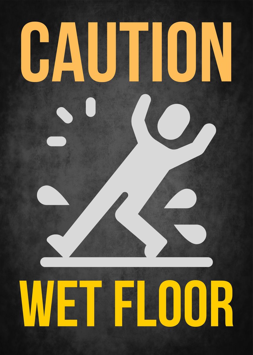 'Caution Wet Floor' Poster, picture, metal print, paint by Poster ...