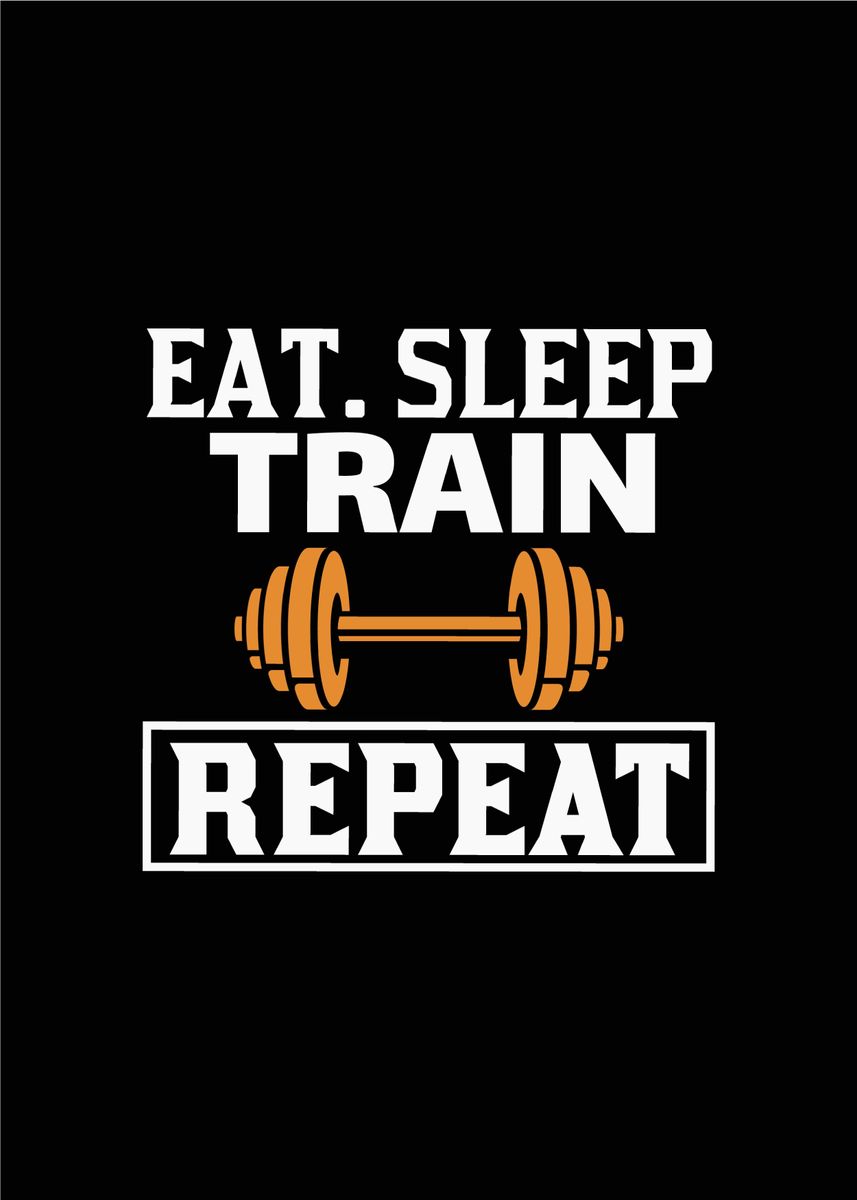 'Eat sleep train Repeat' Poster by Viole | Displate
