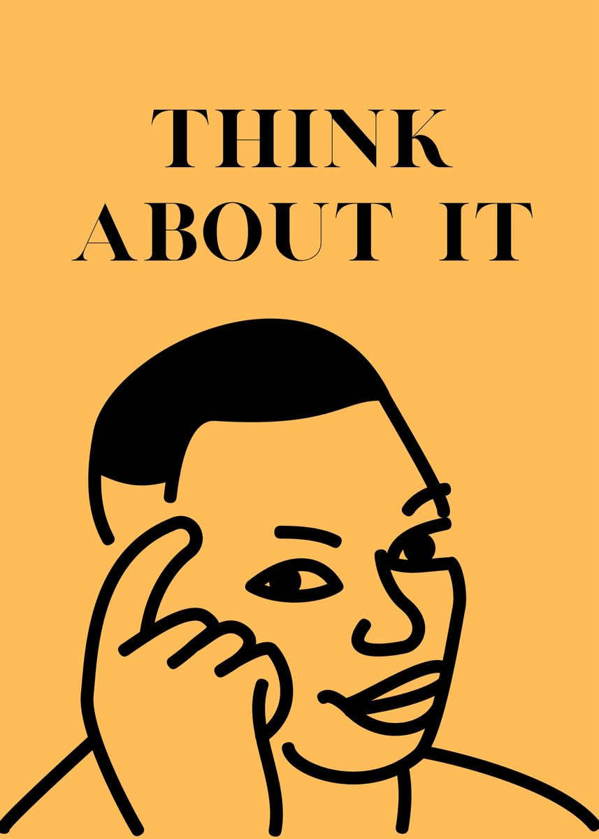 'Think about it' Poster, picture, metal print, paint by Trending ...