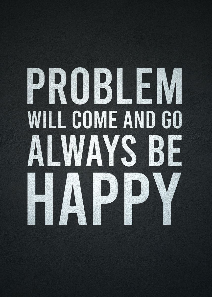 'Always Be Happy Motivation' Poster, picture, metal print, paint by ...