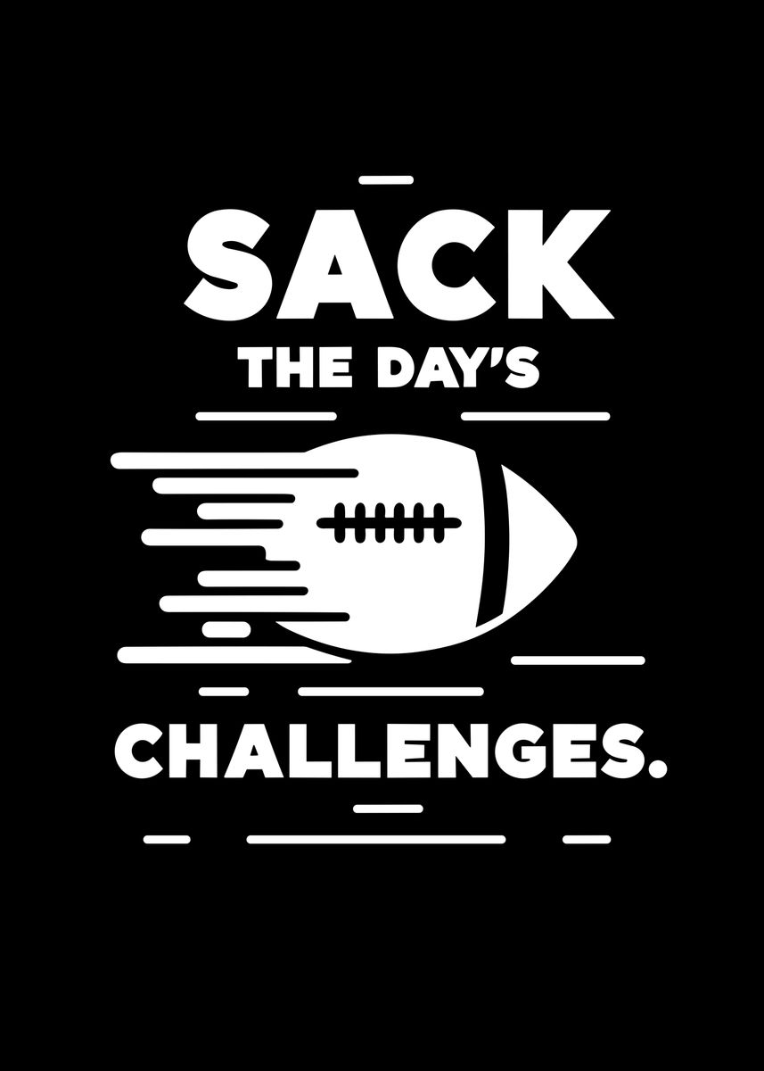 'Sack The Days Challenges' Poster by Francois Ringuette | Displate