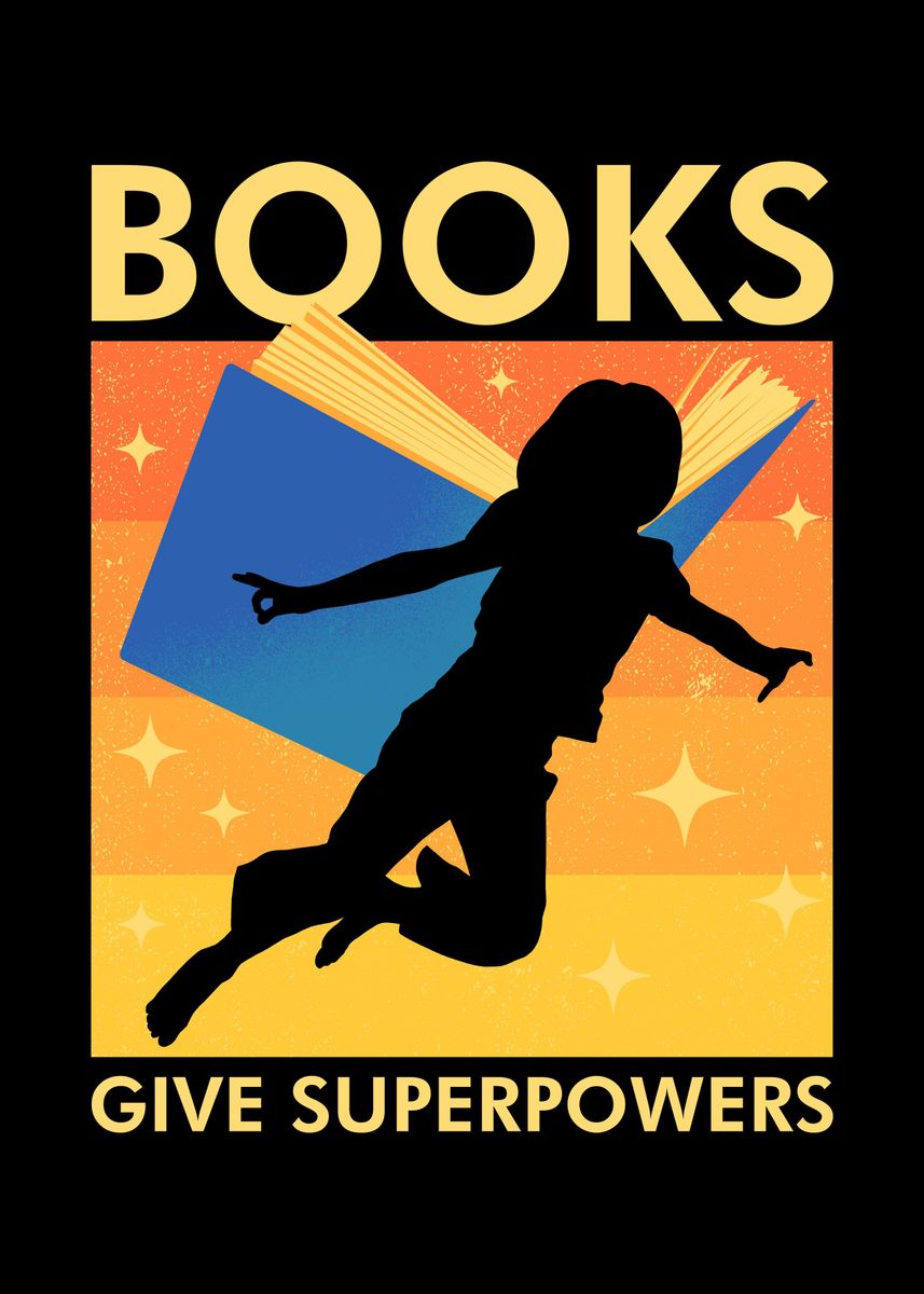 'Books Give Superpowers ' Poster, picture, metal print, paint by ...