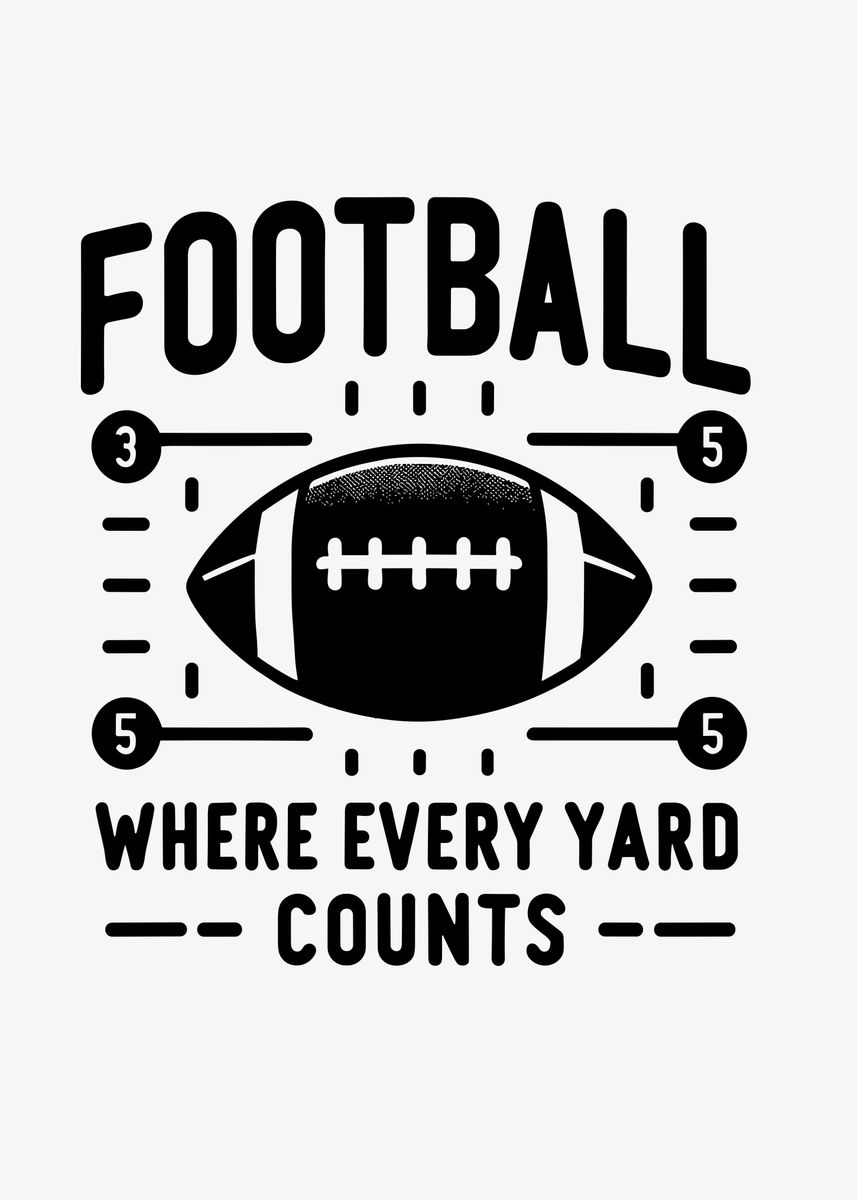 'Football Where Every Yard' Poster, picture, metal print, paint by ...