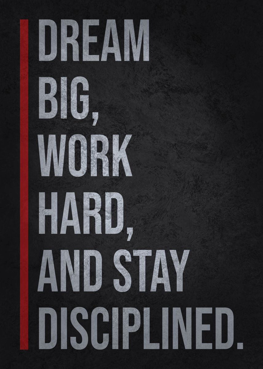 'Dream Big Stay Disciplined' Poster, picture, metal print, paint by ...