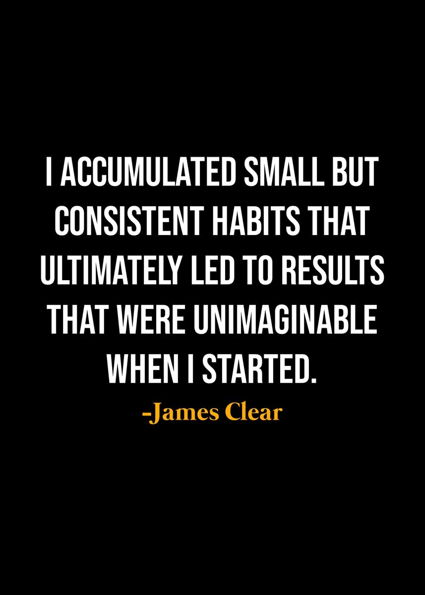 'James Clear Quotes ' Poster, picture, metal print, paint by NOHARA ...