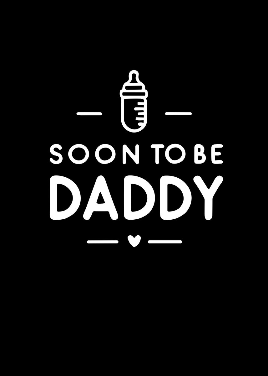 'Soon to Be Daddy' Poster, picture, metal print, paint by Francois ...
