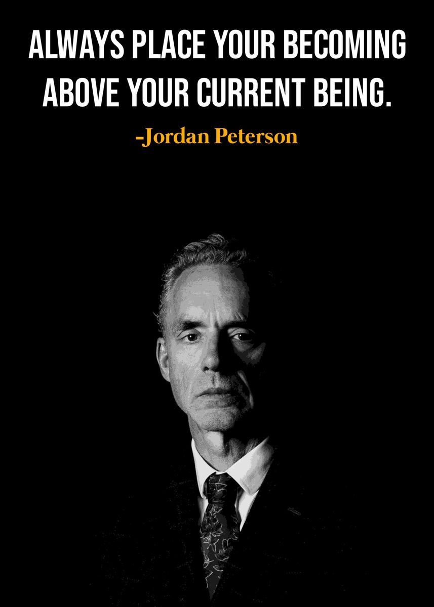 'Jordan Peterson Quote ' Poster, picture, metal print, paint by KAGE ...