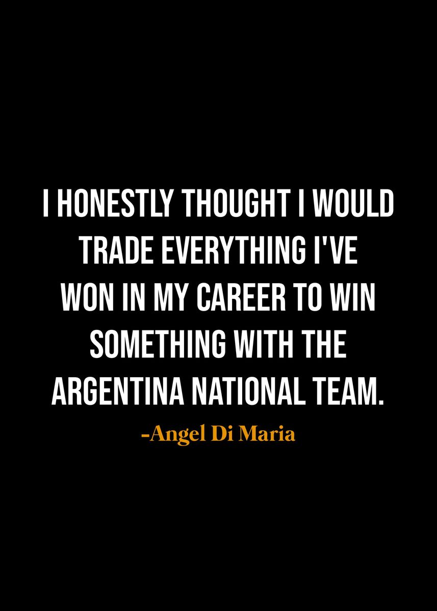 'Angel Di Maria quotes ' Poster, picture, metal print, paint by Twenty ...