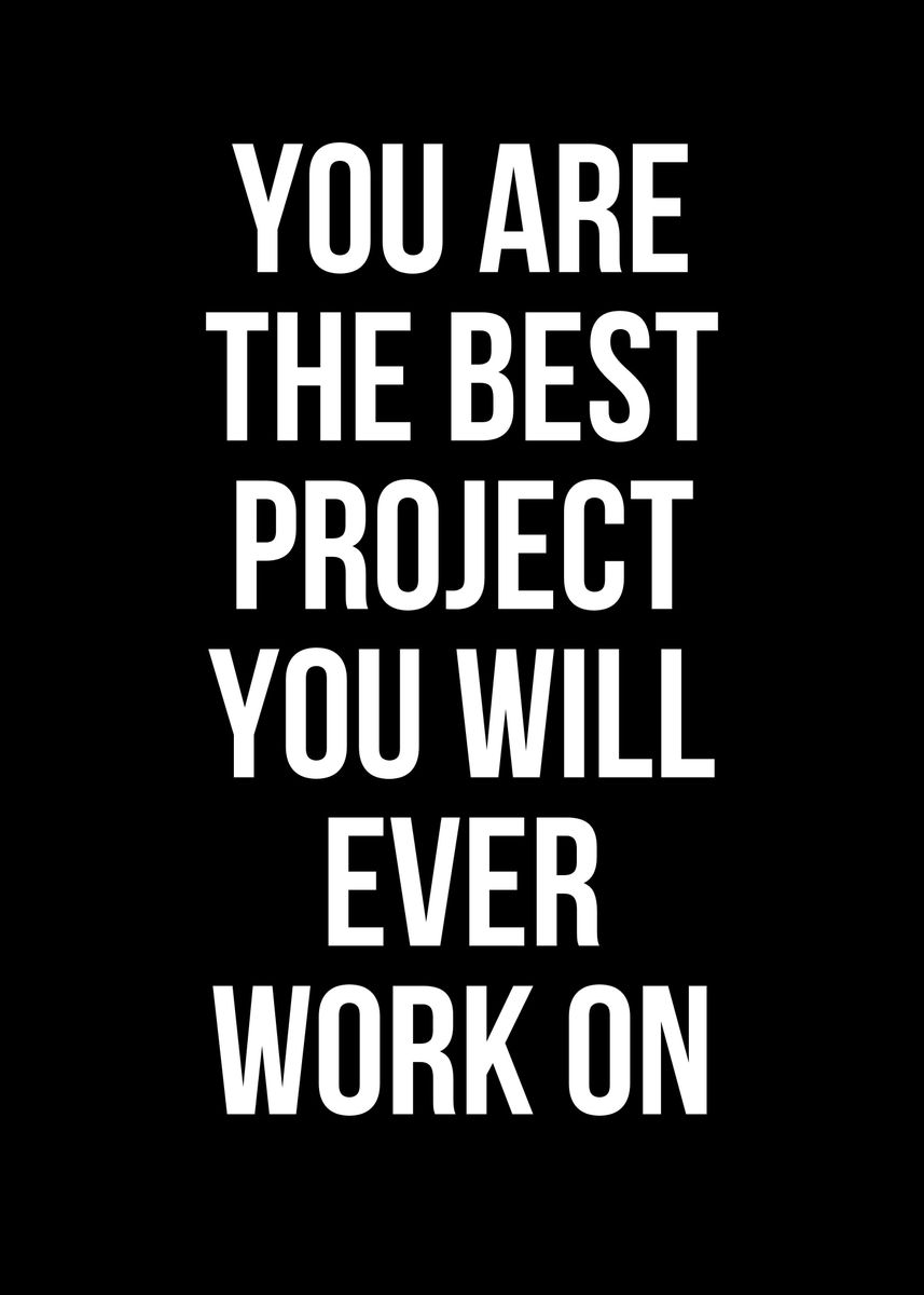 'you are the best project' Poster, picture, metal print, paint by ...