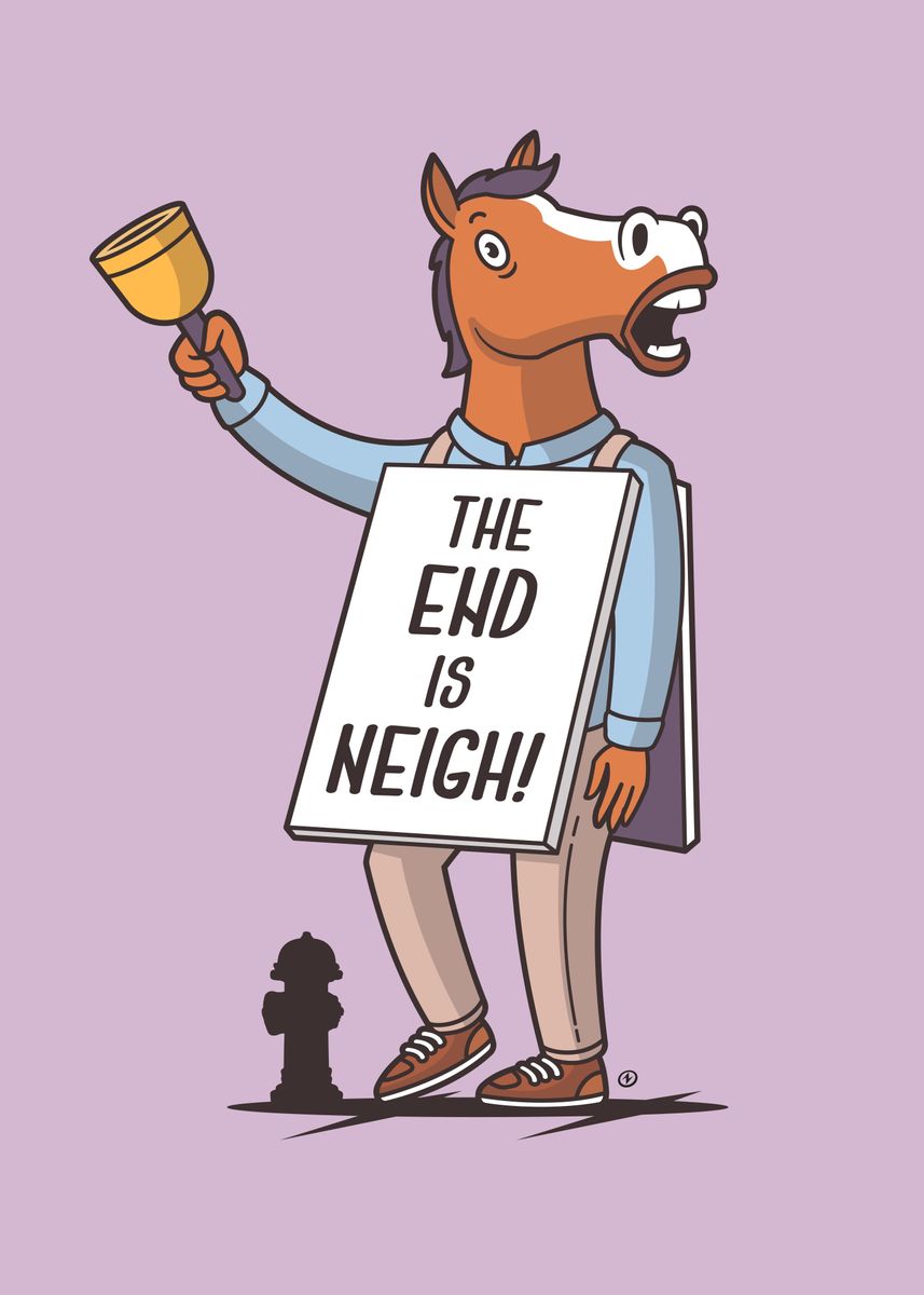'The End is Neigh' Poster, picture, metal print, paint by Zoran Milic ...