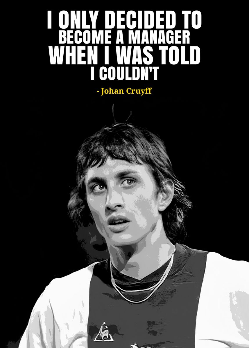 'Johan Cruyff quotes ' Poster, picture, metal print, paint by Yoshhhh ...