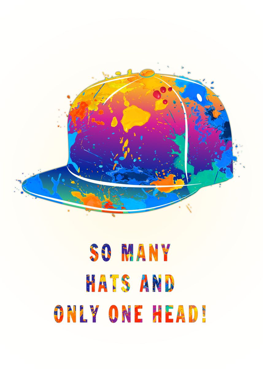 'So many hats and only one ' Poster, picture, metal print, paint by ...