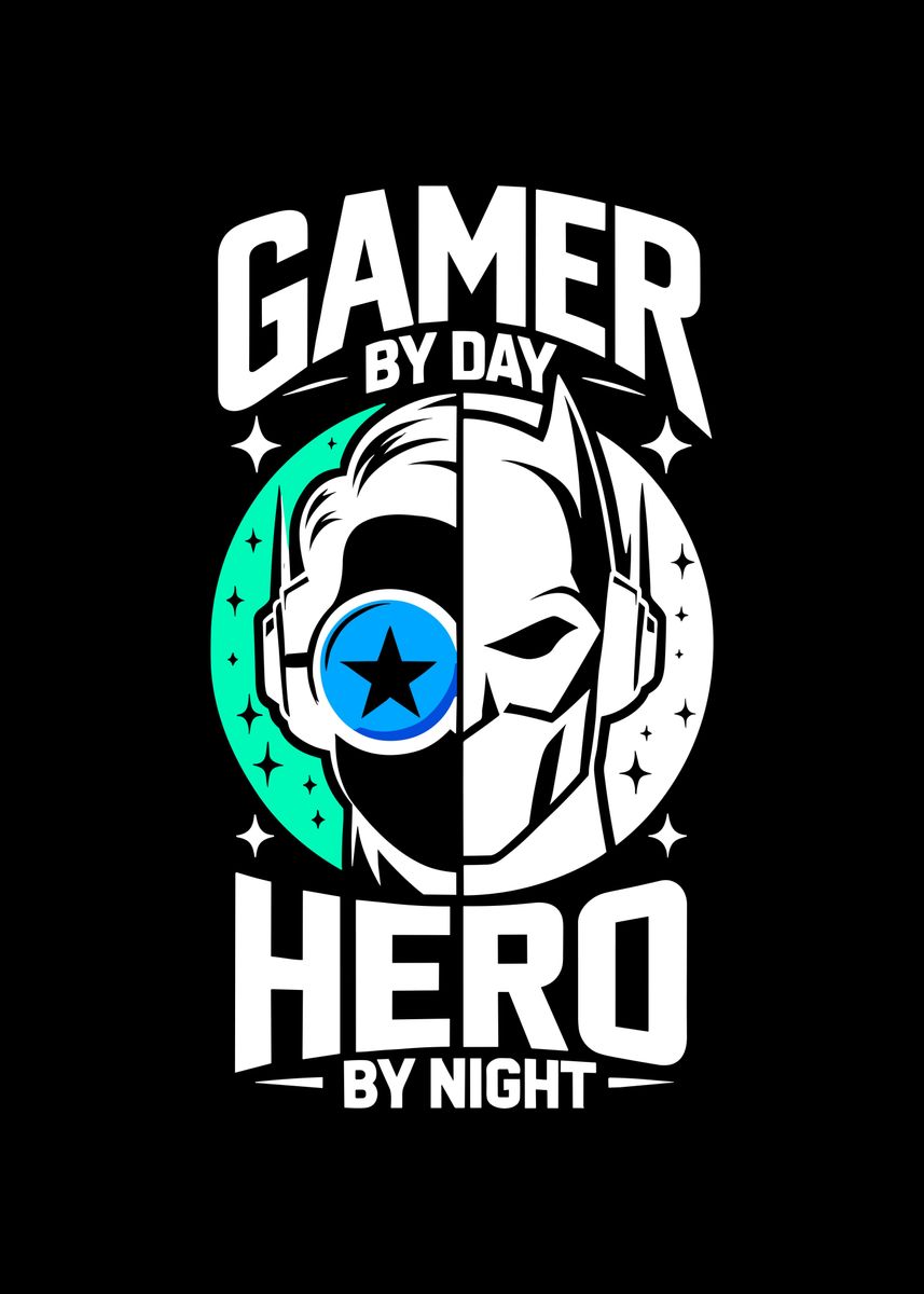 'Gamer by Day Hero by Night' Poster, picture, metal print, paint by ...