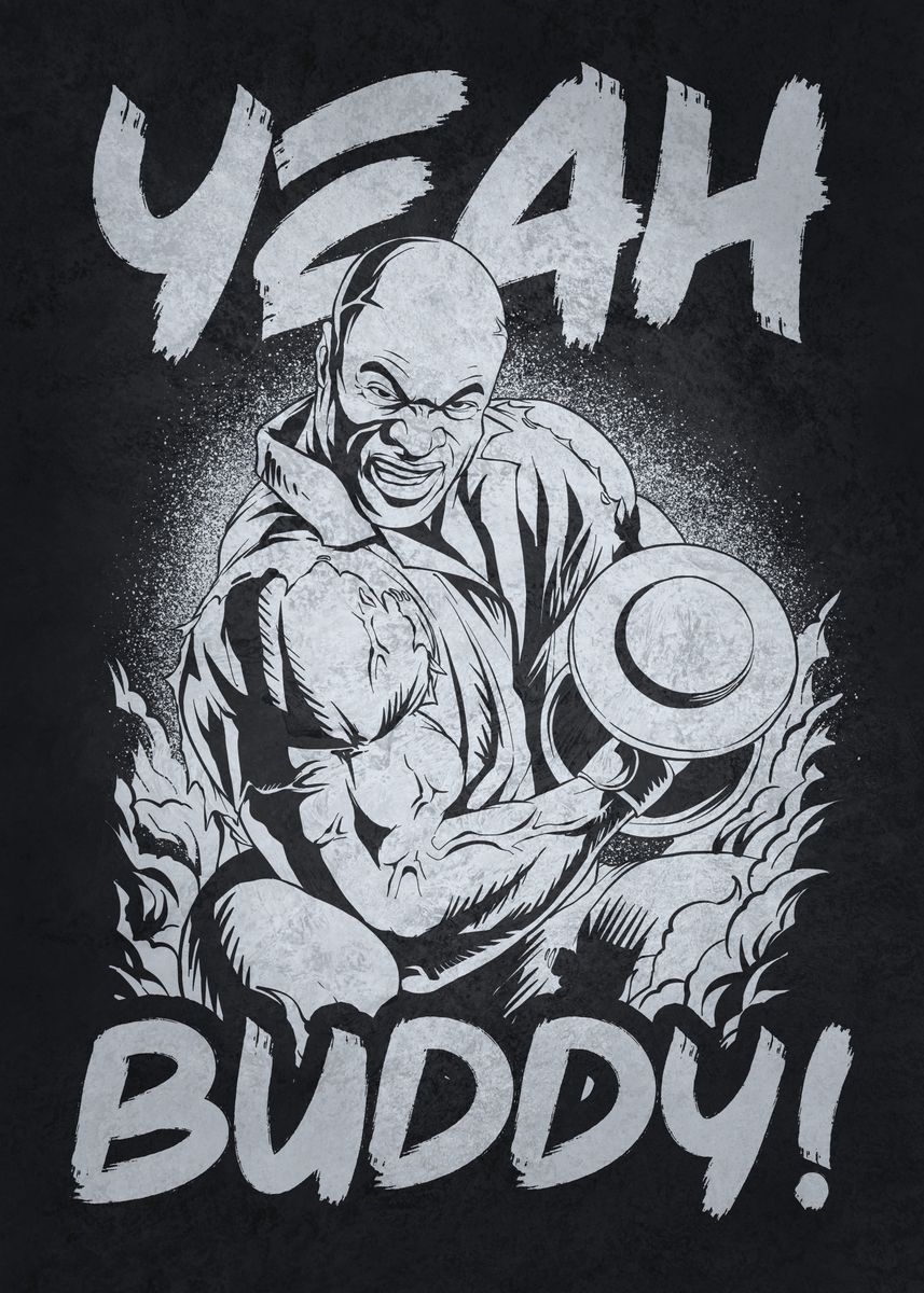 'Yeah Buddy Ronnie Coleman' Poster, picture, metal print, paint by CHAN ...