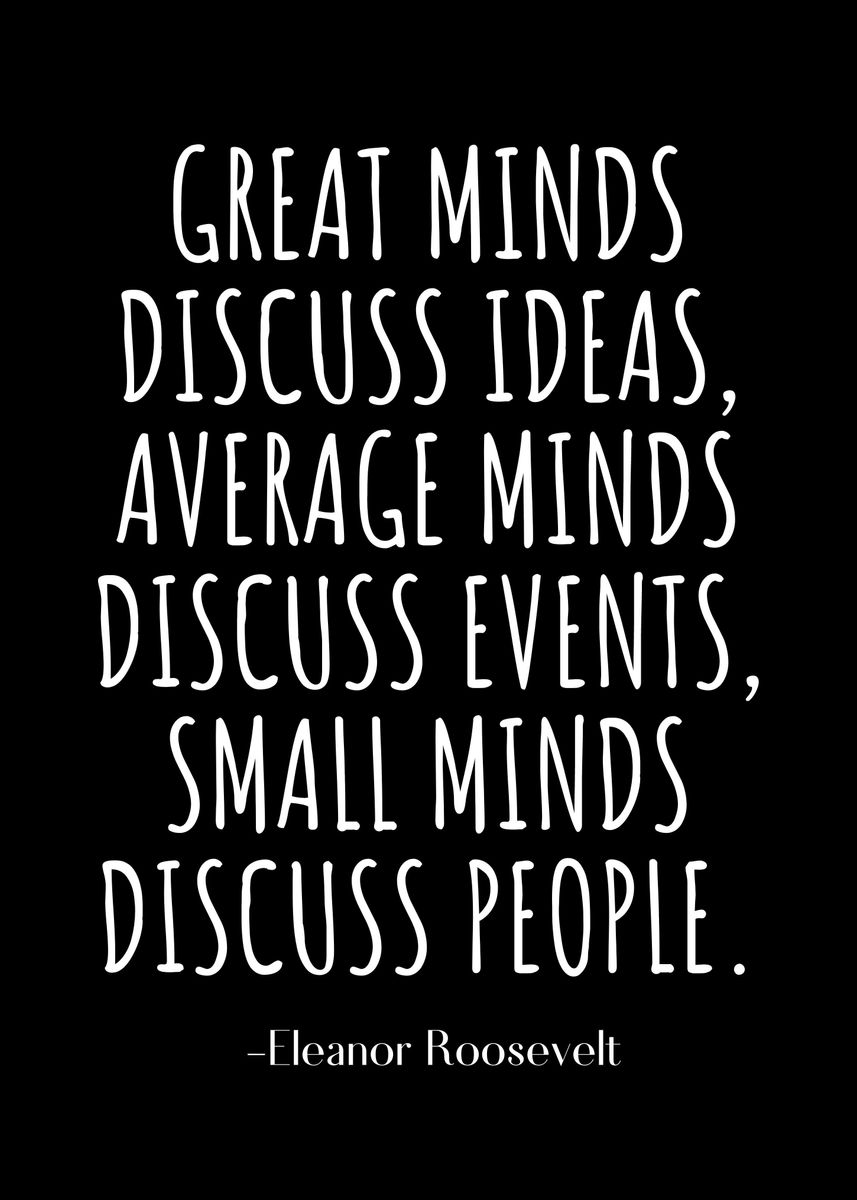 'Great minds discuss ideas' Poster by teehowa timlset | Displate