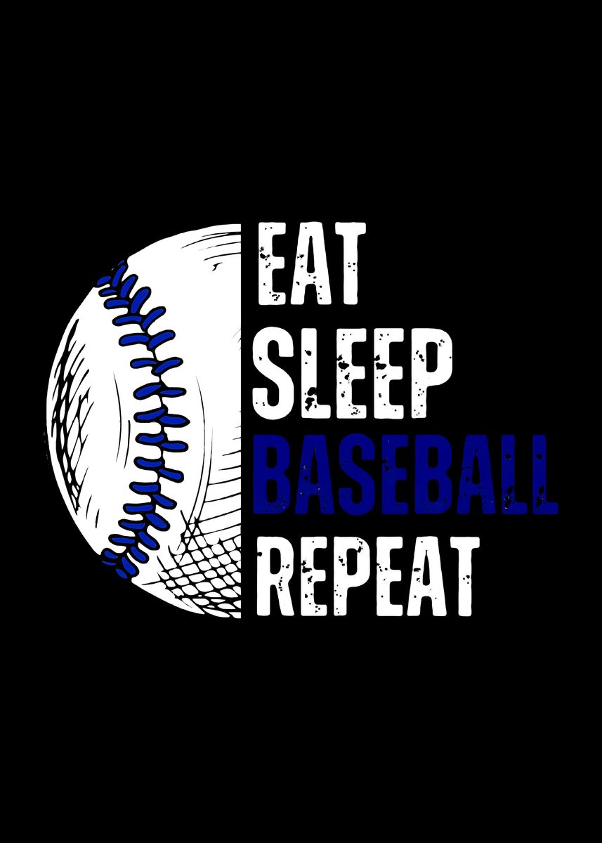 'Eat Sleep Baseball' Poster, picture, metal print, paint by Walton ...
