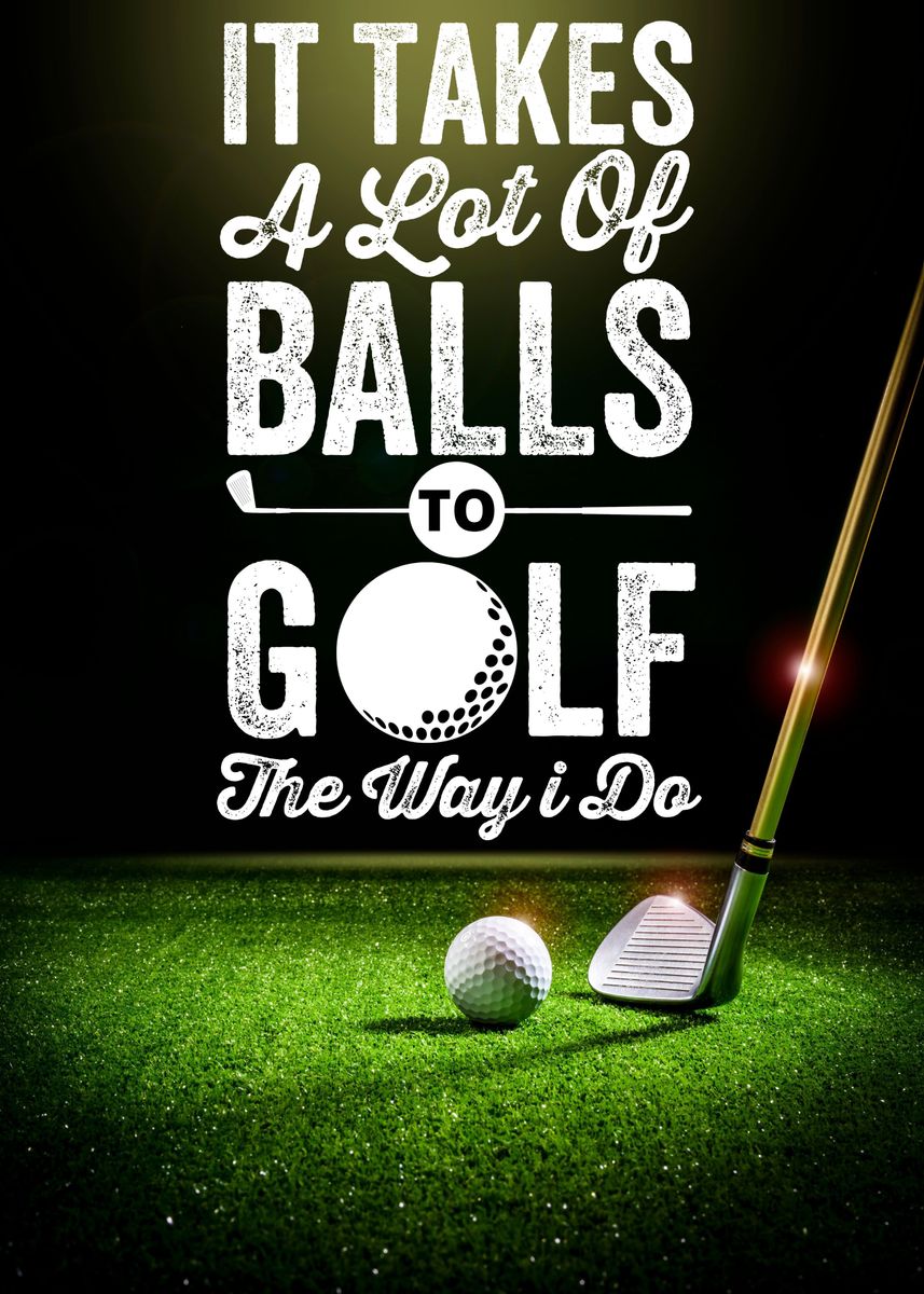 'GOLFING FUNNY SAYING' Poster, picture, metal print, paint by teehowa ...