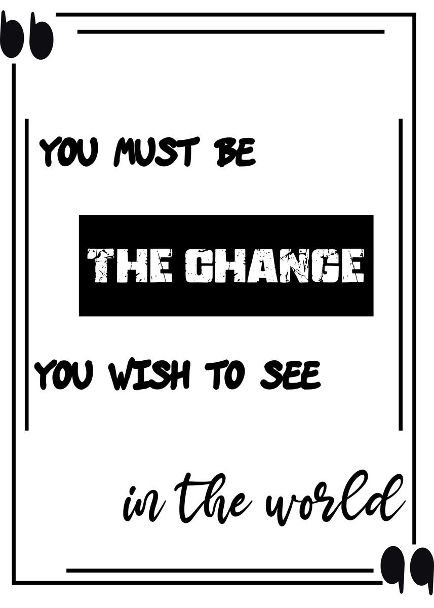 'Be the Change' Poster, picture, metal print, paint by AKAI AS | Displate