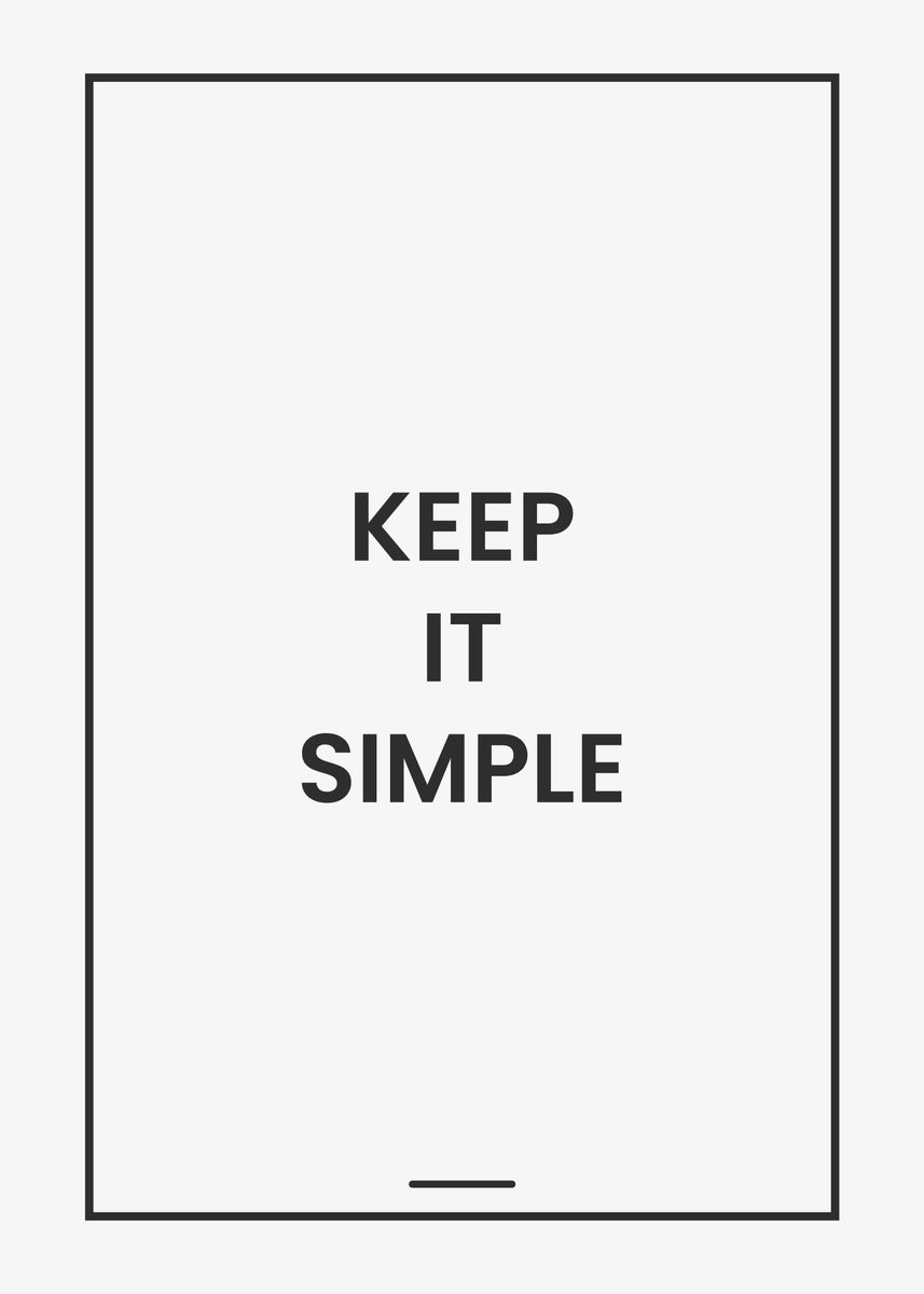 'Keep it simple' Poster by Wisnu Harjanta | Displate