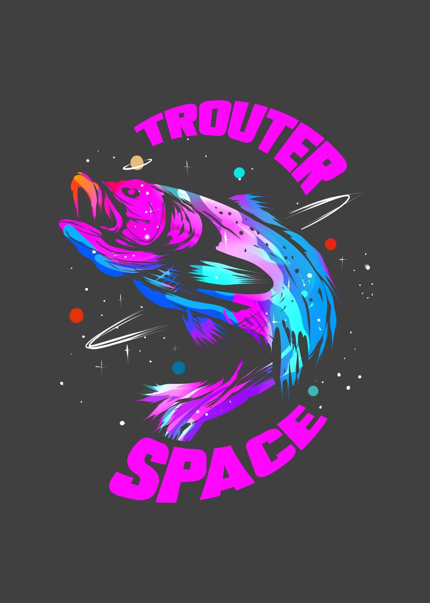 'Trouter Space Fish Fishing' Poster, picture, metal print, paint by ...
