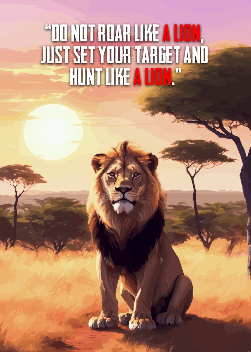 'Lion Quotes' Poster, picture, metal print, paint by NuMaNi Art | Displate