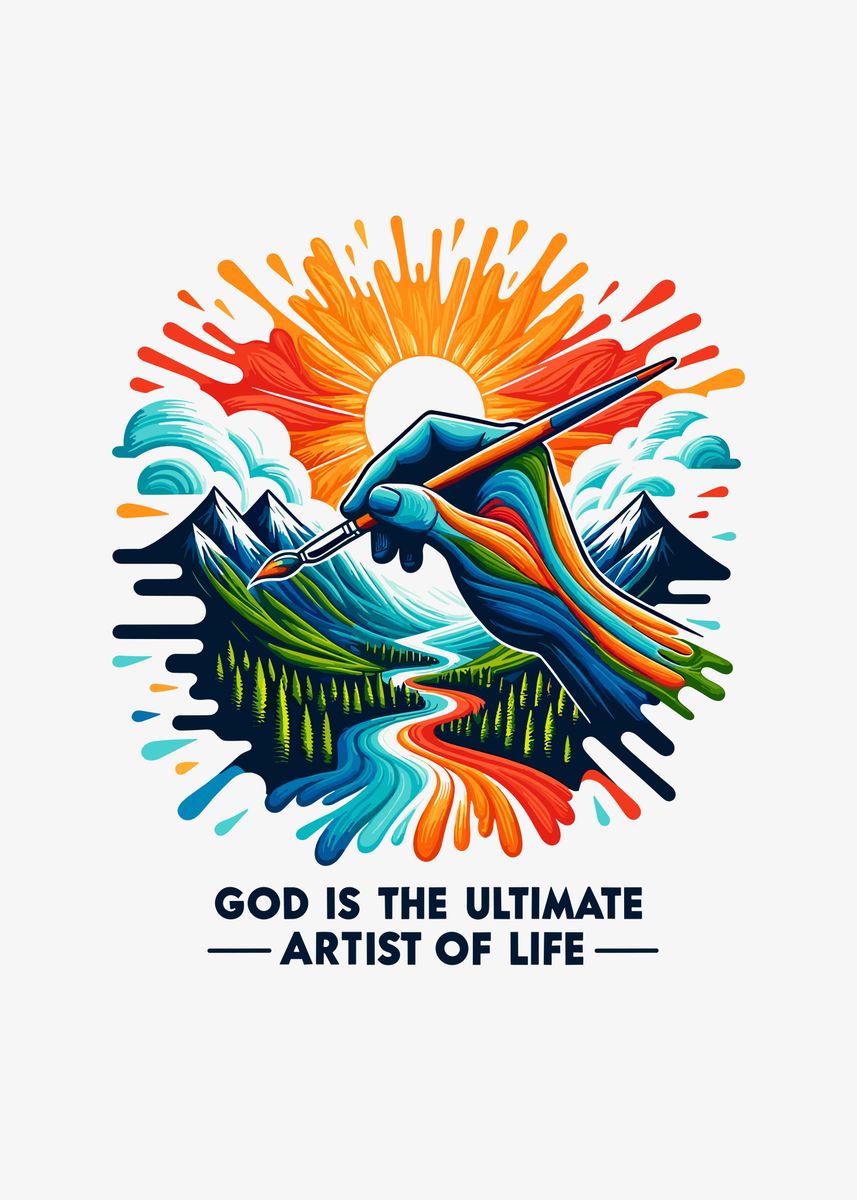 'God is The Ultimate Artist' Poster, picture, metal print, paint by ...