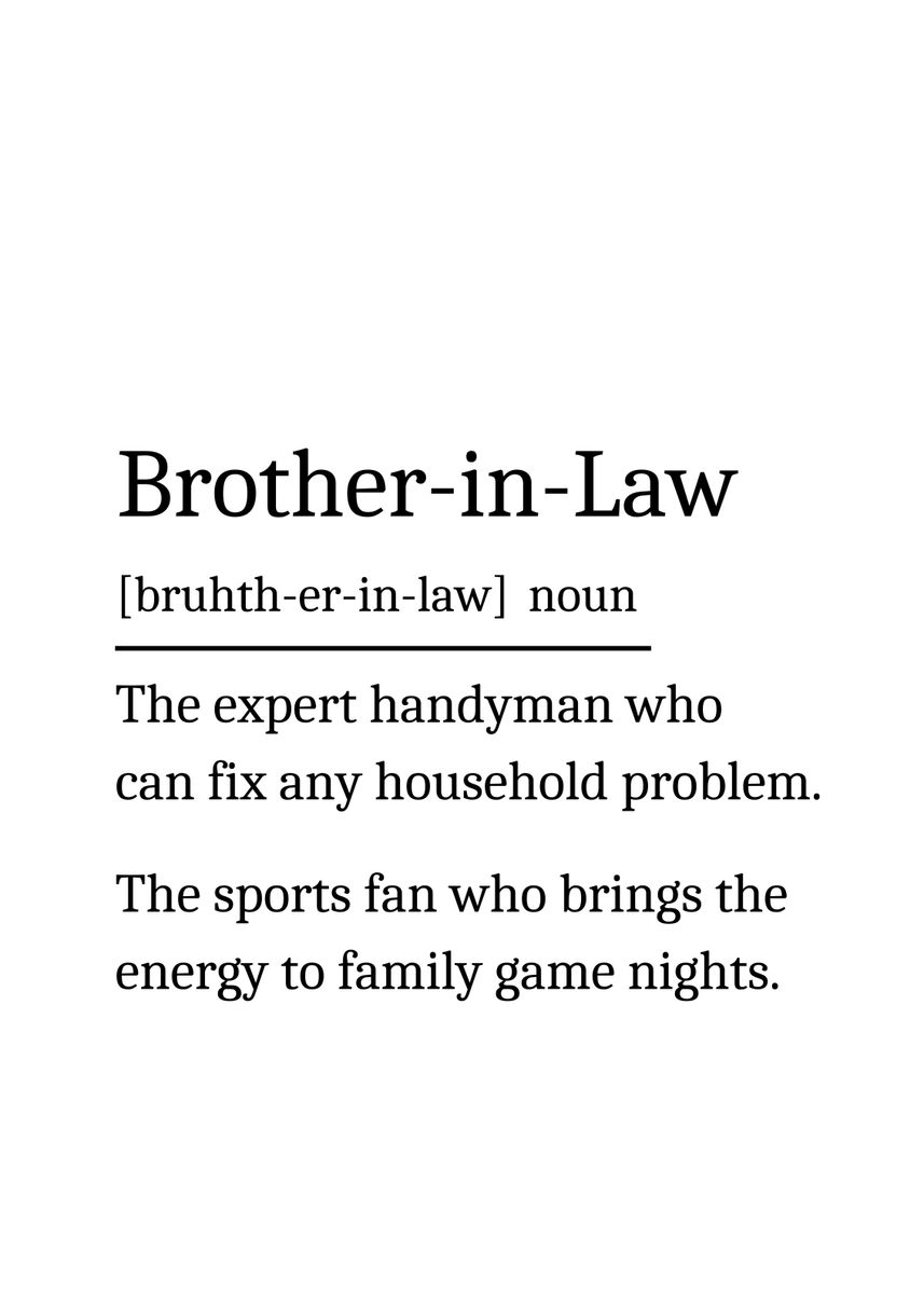 'Brother In Law Definition' Poster, picture, metal print, paint by Neo ...