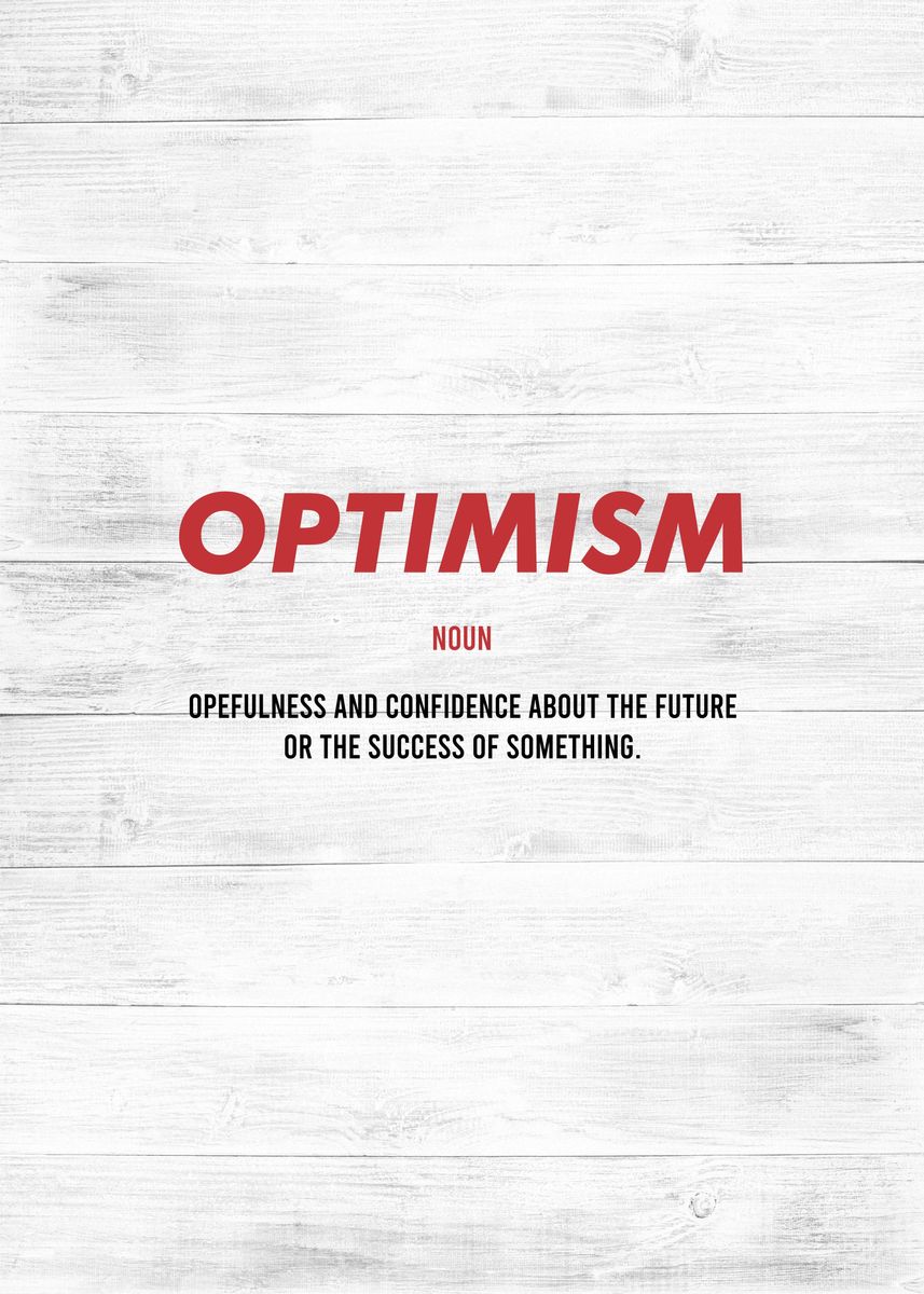 'optimism definition' Poster, picture, metal print, paint by Top ...