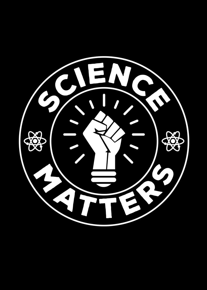 'Science Matters' Poster, picture, metal print, paint by sachpica ...