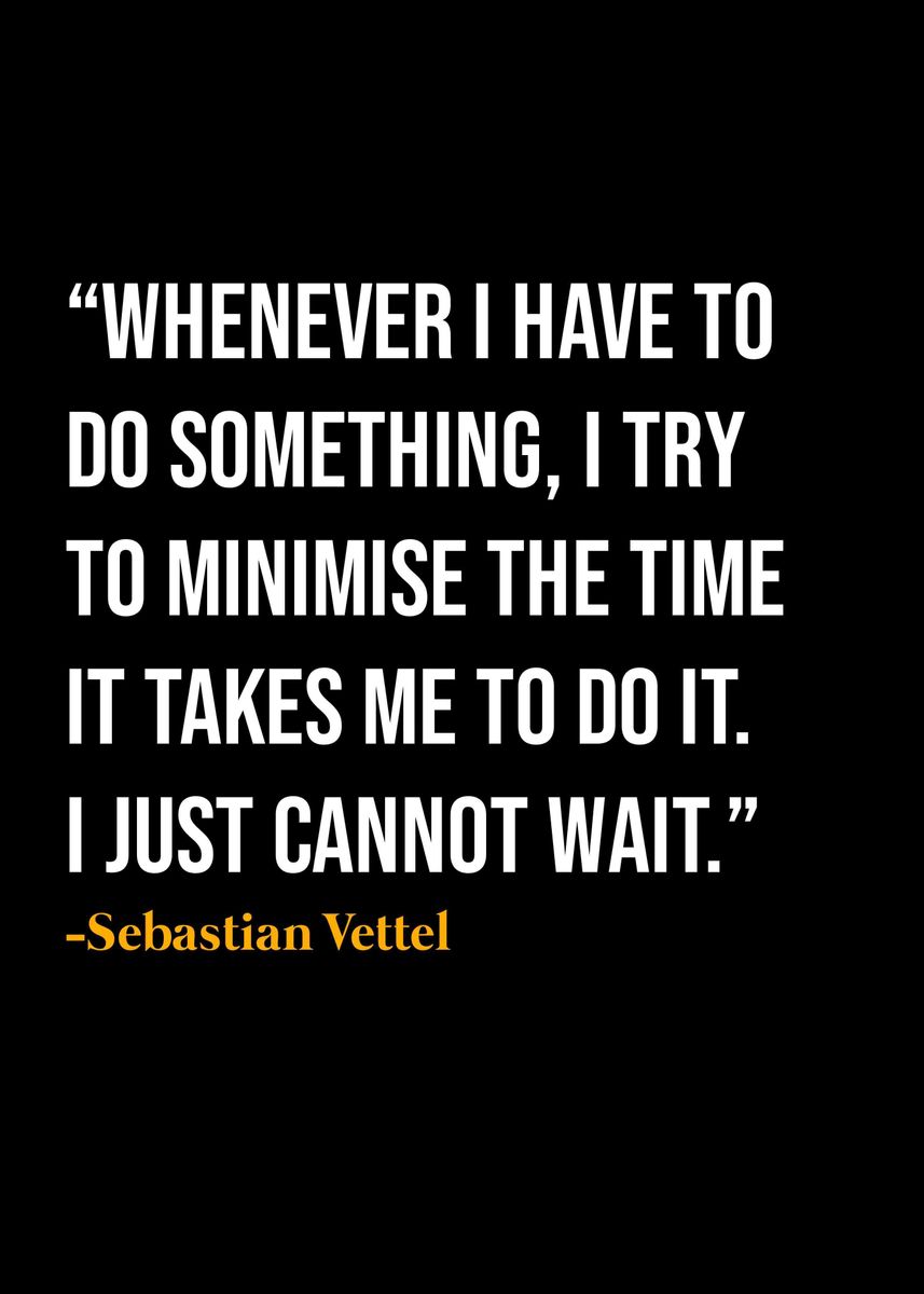 'Sebastian Vettel Quote ' Poster, picture, metal print, paint by NOHARA ...