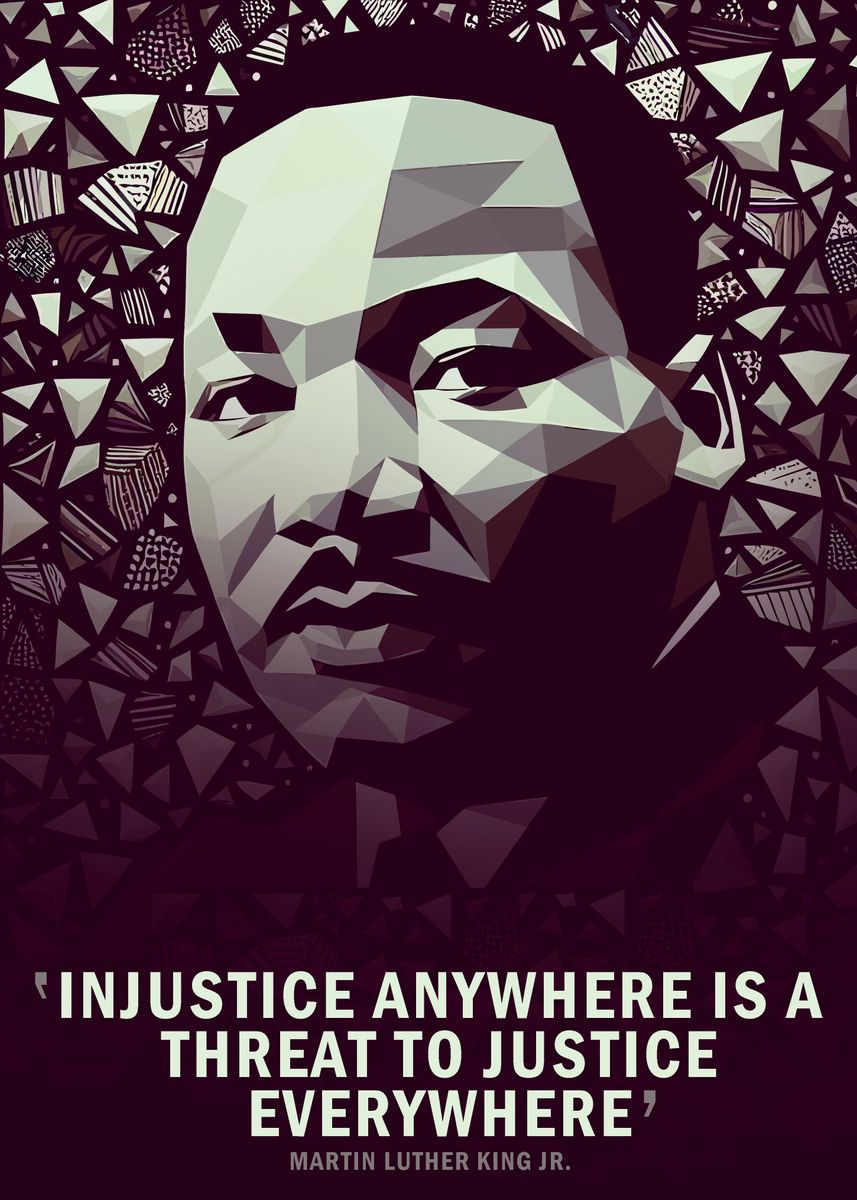 'Injustice Anywhere Quote' Poster, picture, metal print, paint by DREAM ...