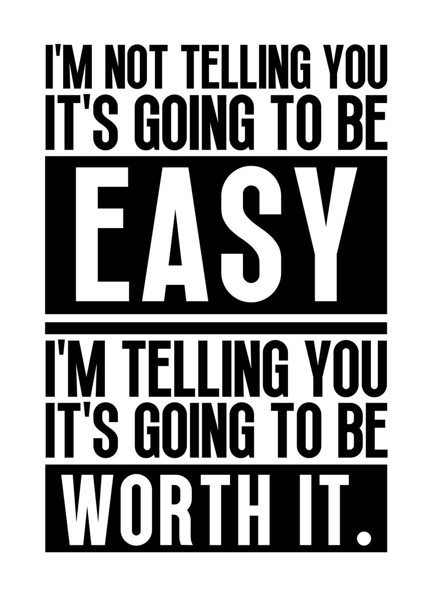 'To be worth it motivation' Poster, picture, metal print, paint by ...