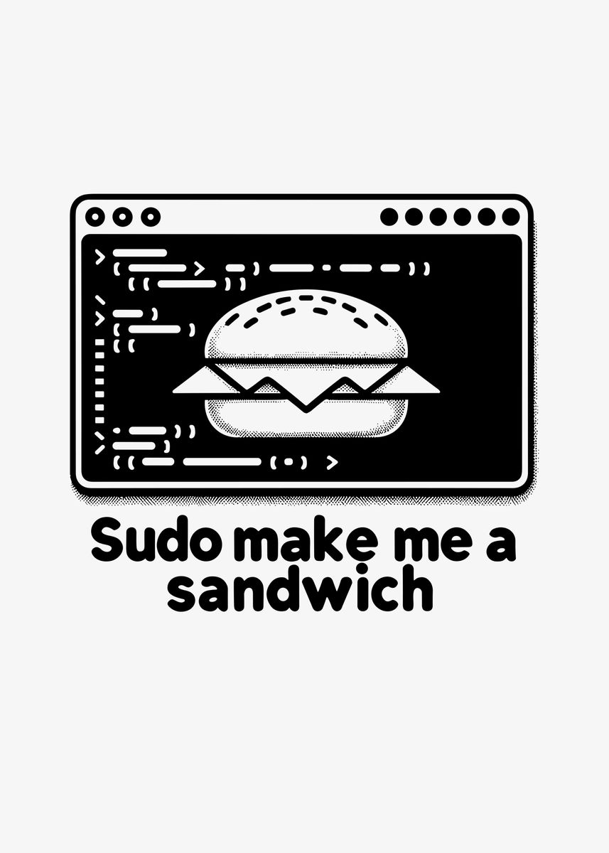 Sudo Make Me A Sandwich Poster Picture Metal Print Paint By
