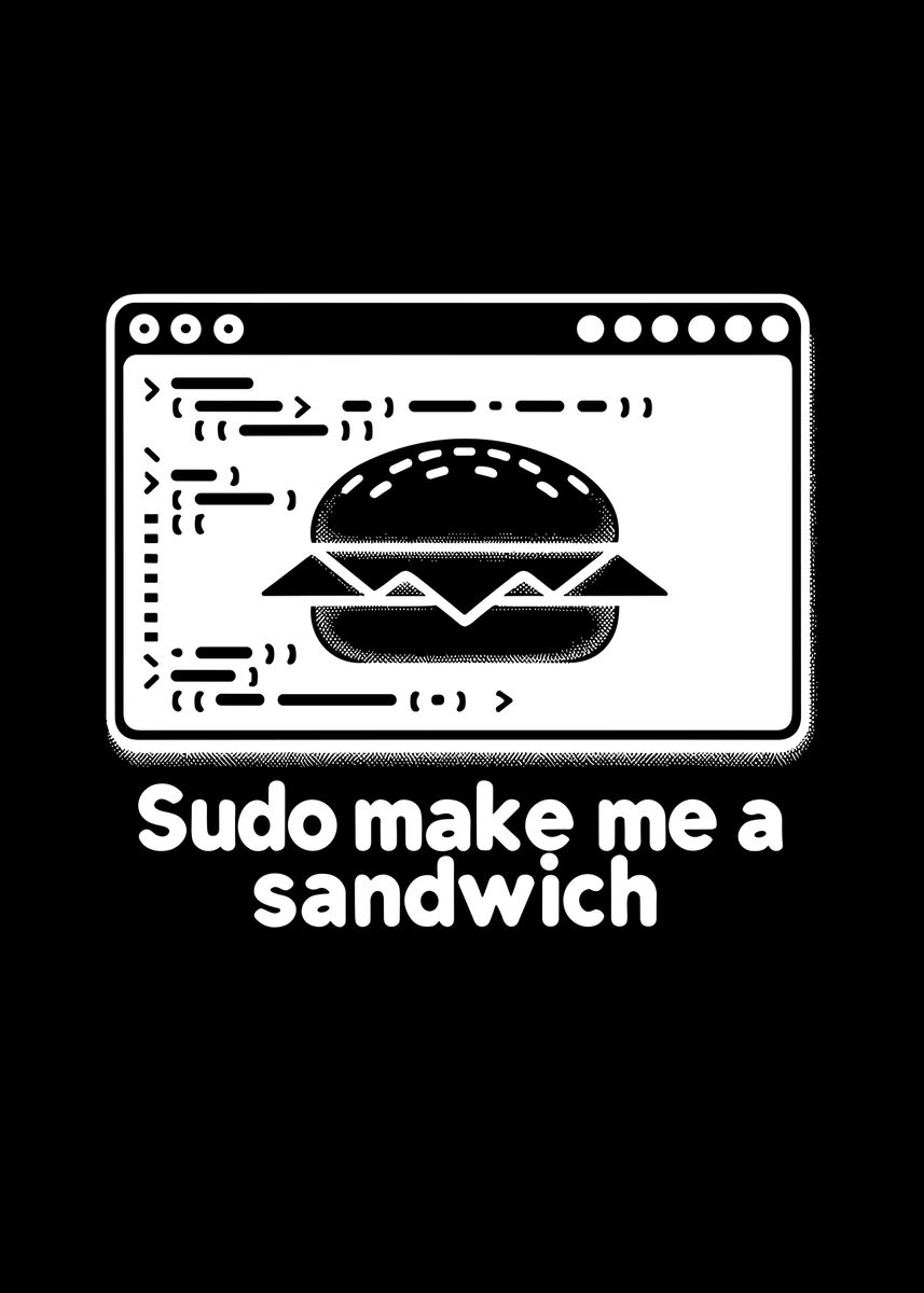 Sudo Make Me A Sandwich Poster Picture Metal Print Paint By