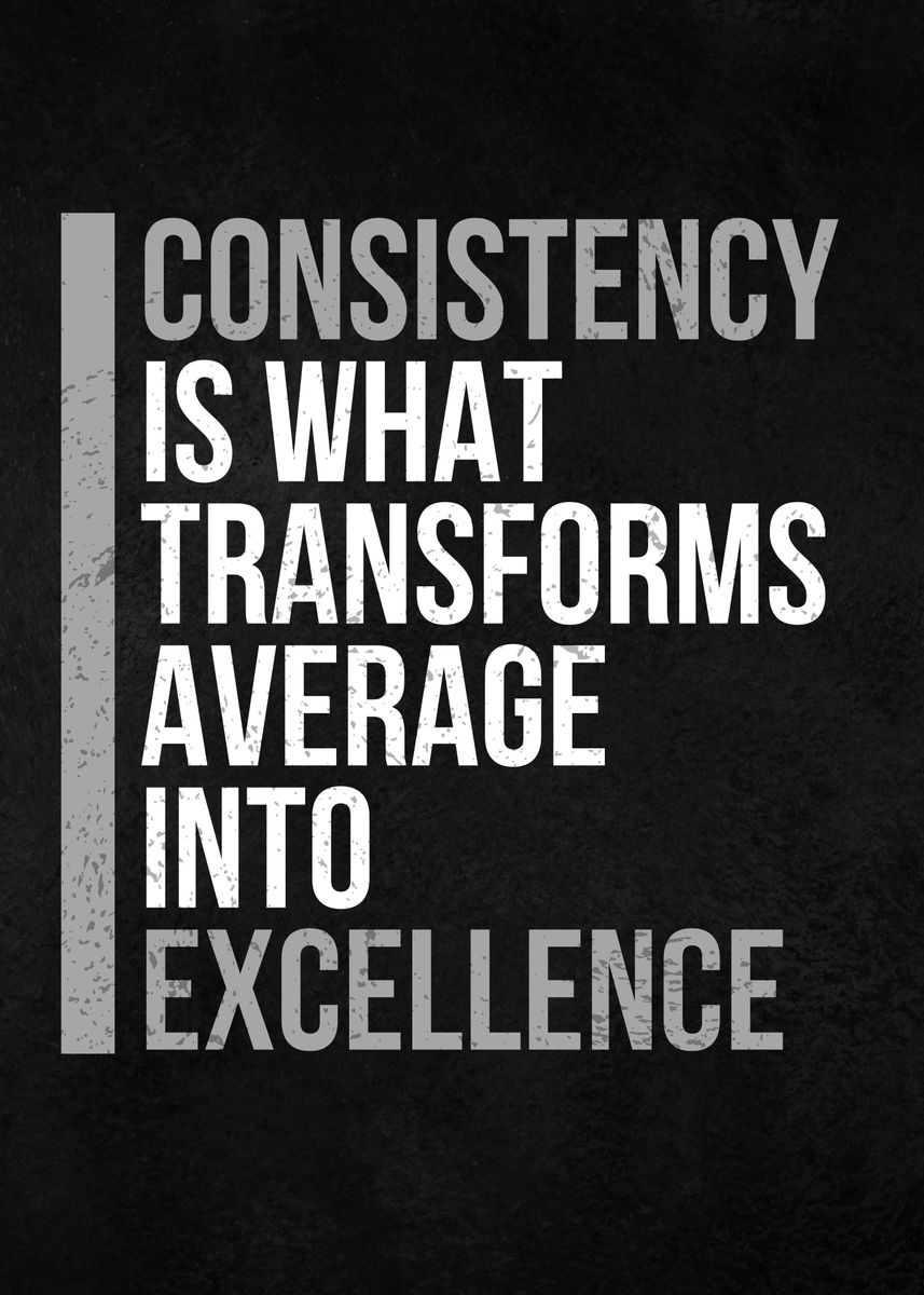 'consistency motivational' Poster, picture, metal print, paint by ...