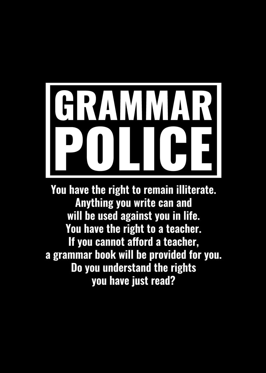 'Grammar Police' Poster, picture, metal print, paint by MarkOnDark ...