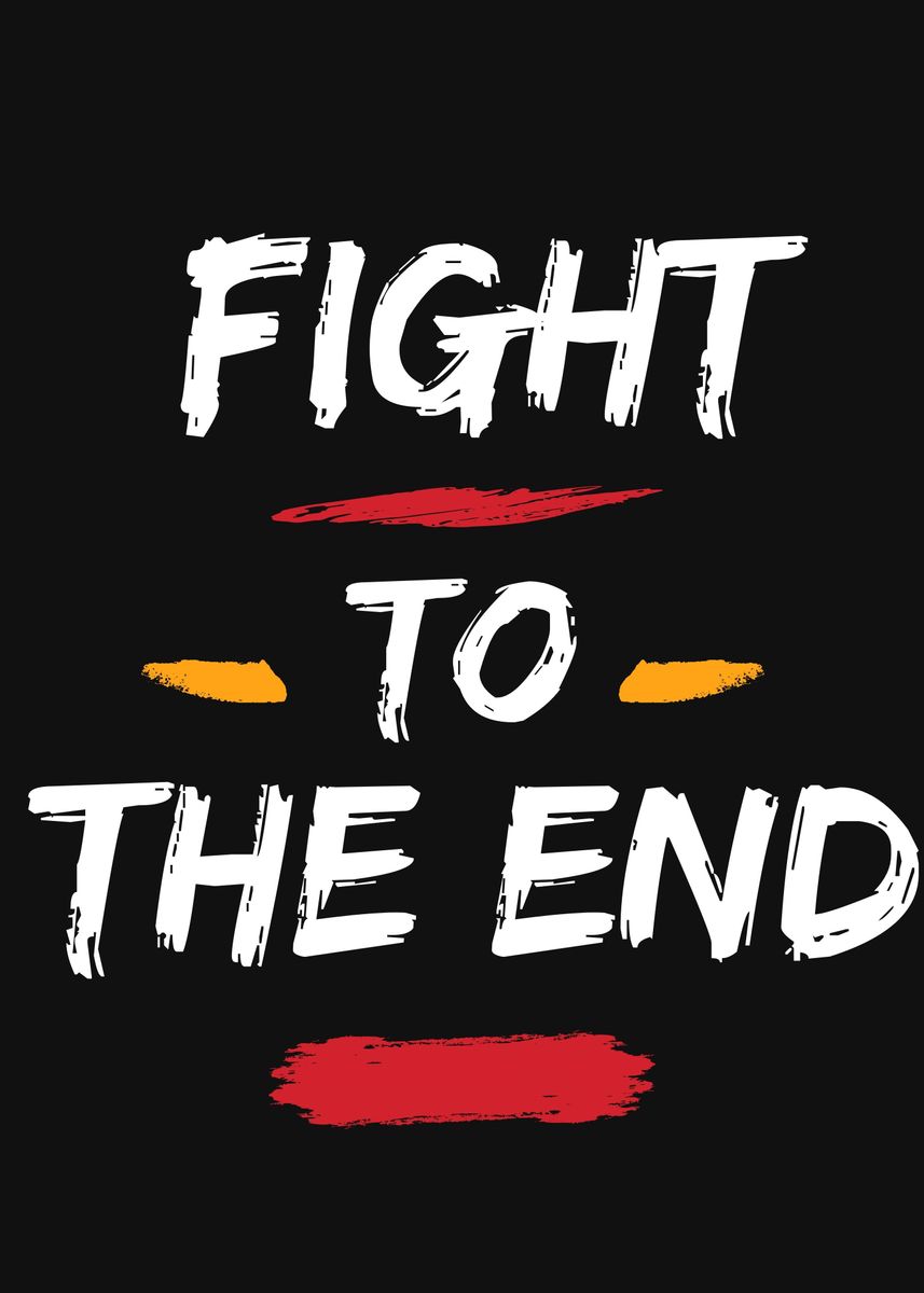 'Fight to the end' Poster, picture, metal print, paint by AKAI AS ...