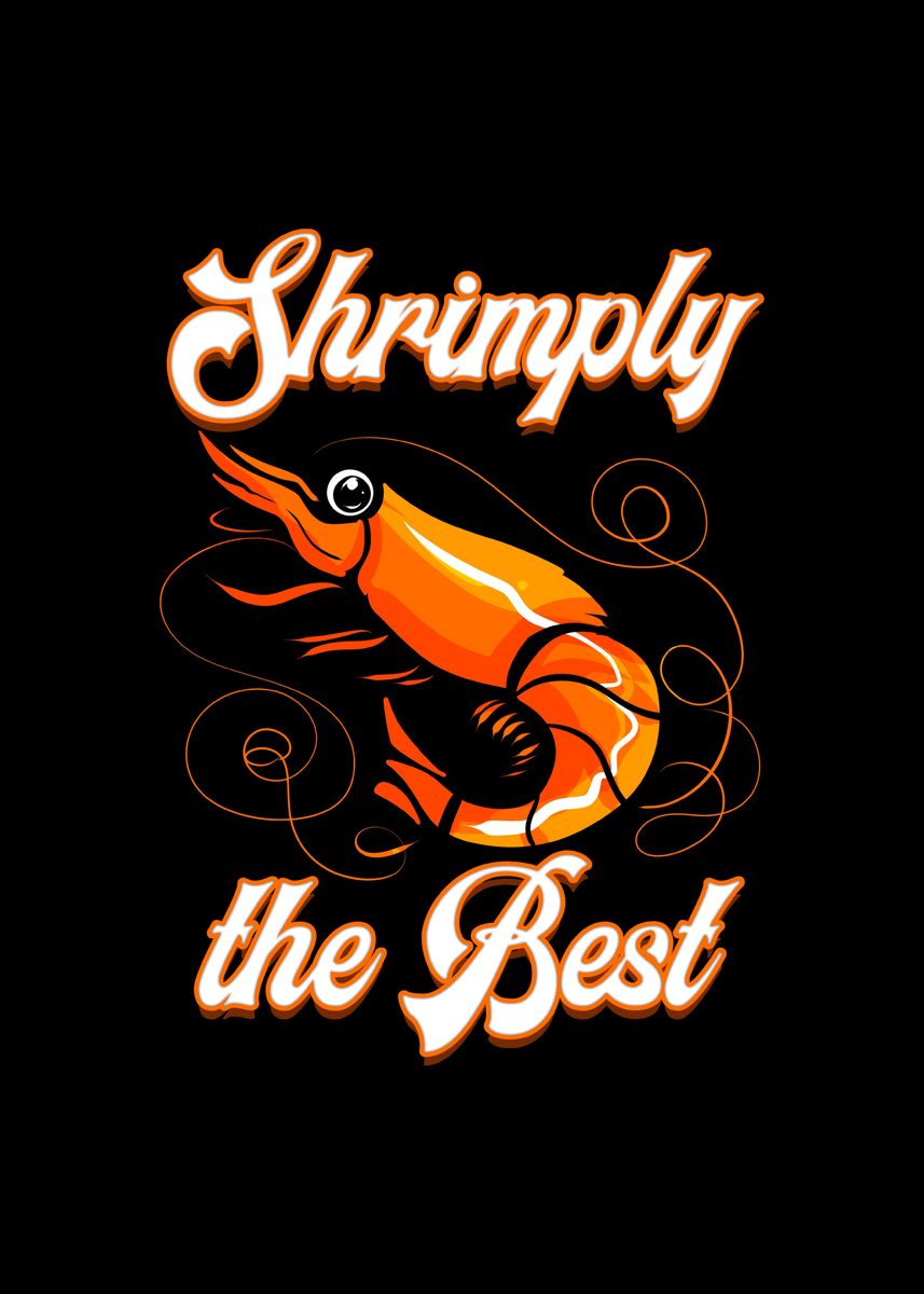 'Funny shrimp food shrimply' Poster, picture, metal print, paint by ...