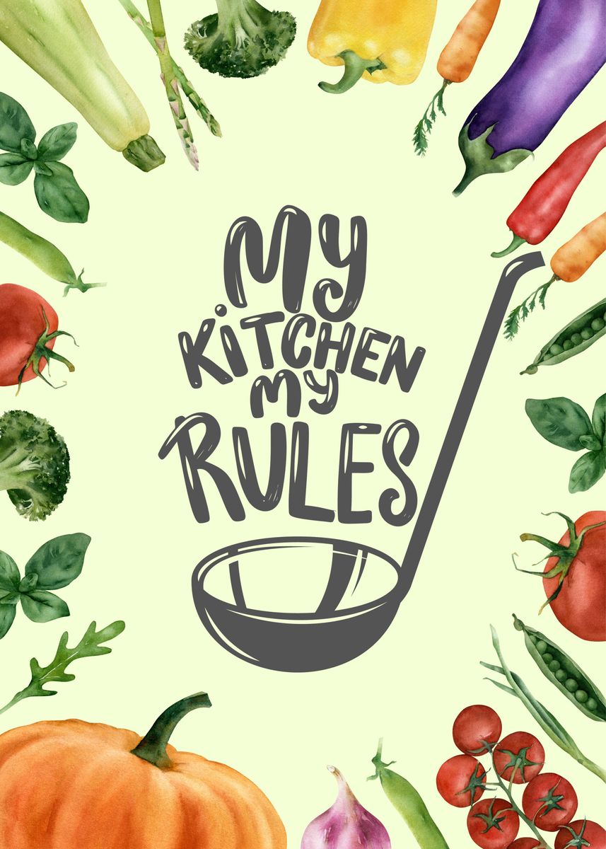 'my kitchen my rules' Poster, picture, metal print, paint by teehowa ...