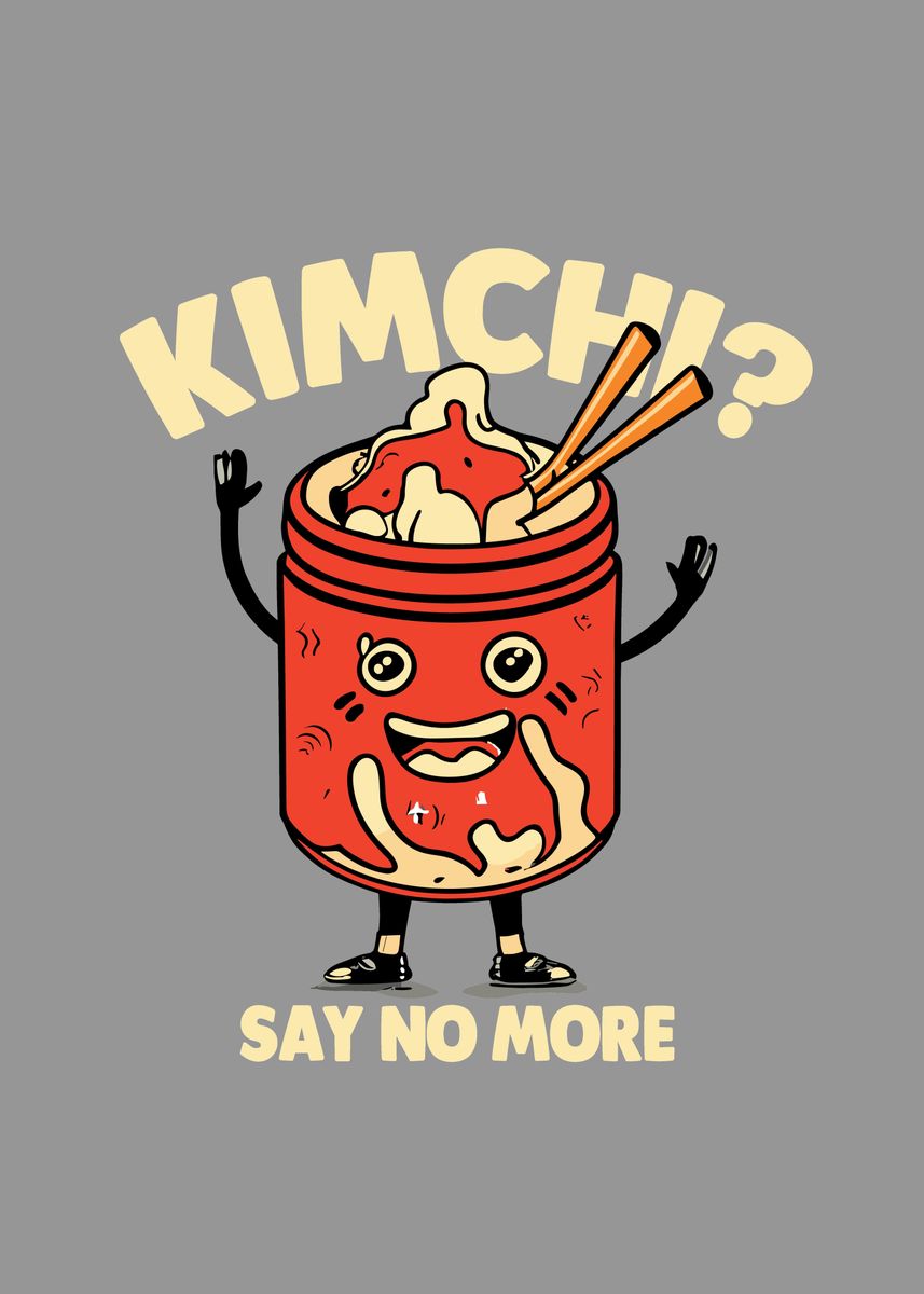 'Kimchi Say no more' Poster, picture, metal print, paint by MarkOnDark ...