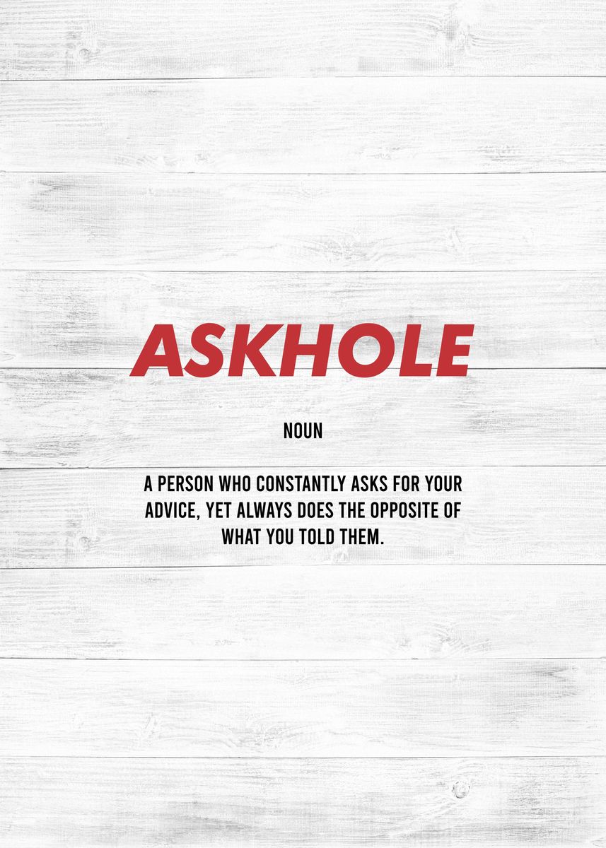 'askhole' Poster, picture, metal print, paint by Top Collection Metalic ...