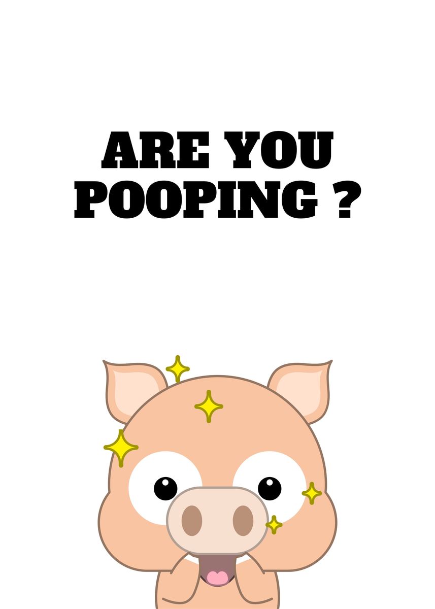 'pig are you pooping animal' Poster, picture, metal print, paint by ...