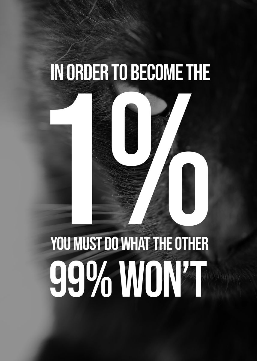'Become the 1 percent' Poster, picture, metal print, paint by ...