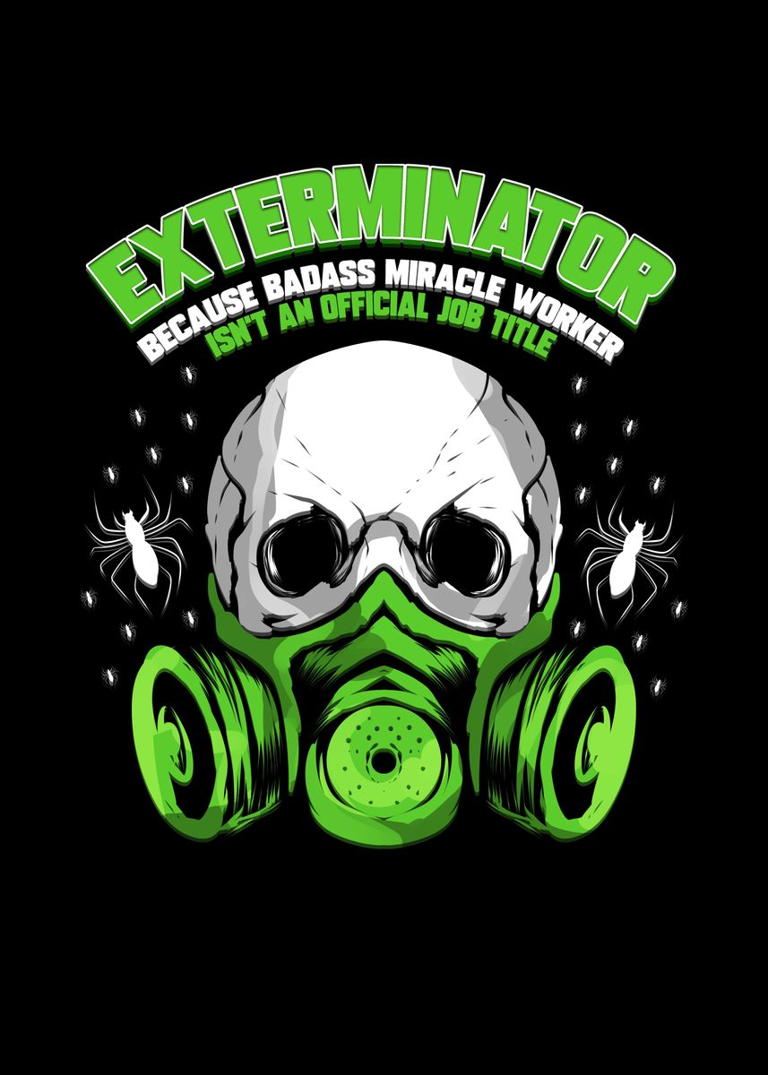 'Exterminator Gift Pest' Poster, picture, metal print, paint by Bright ...