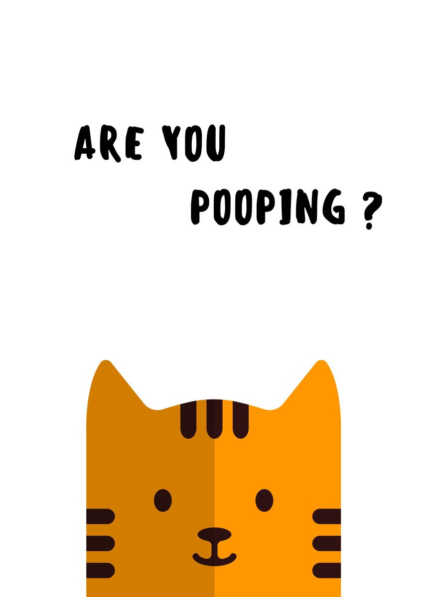'are you pooping' Poster, picture, metal print, paint by Tech Manis ...