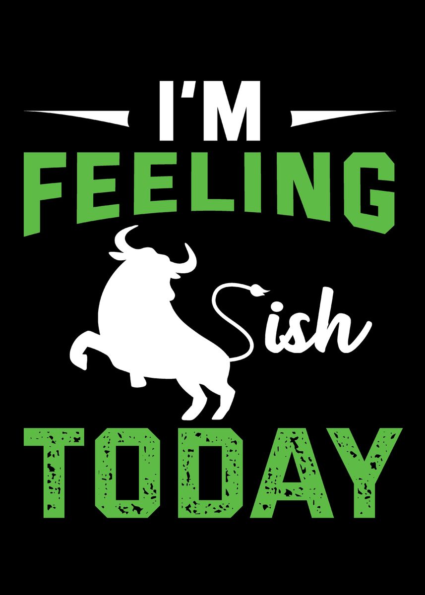 'Feeling Bullish Stocks' Poster, picture, metal print, paint by Sascha ...