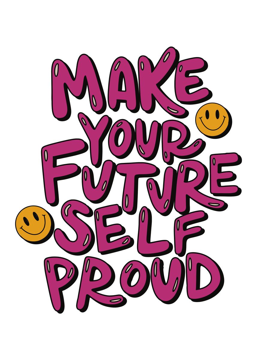 'Proud Future Self' Poster, picture, metal print, paint by Adam | Displate